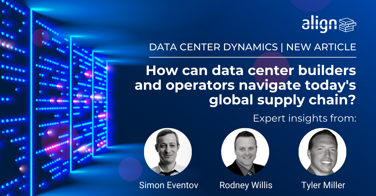 Align Featured in Data Center Dynamics: Overcoming Supply Chain Challenges