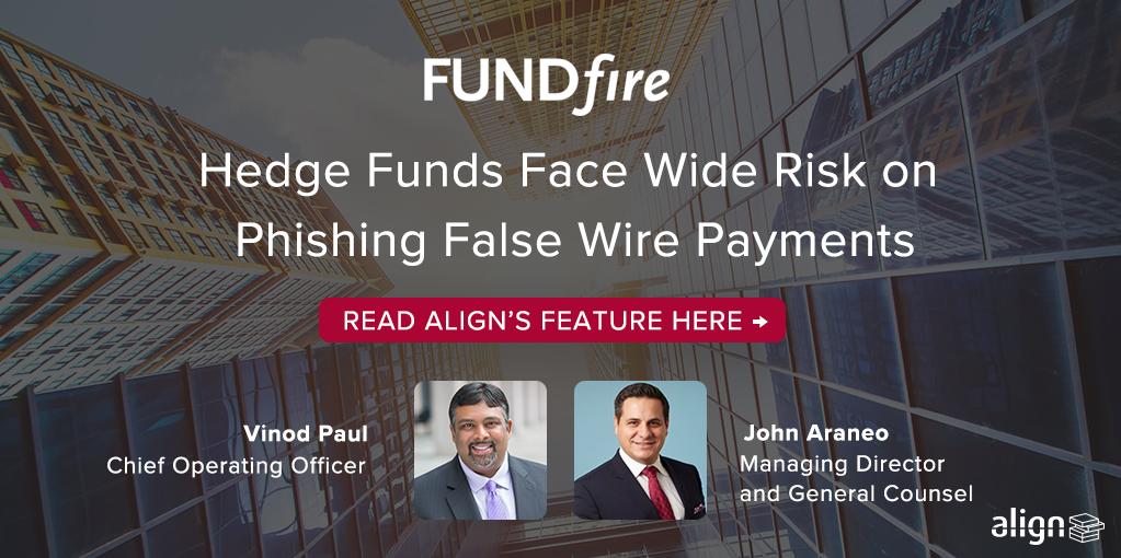 Align Featured in FundFire- Hedge Funds Face Wide Risk on Phishing ...