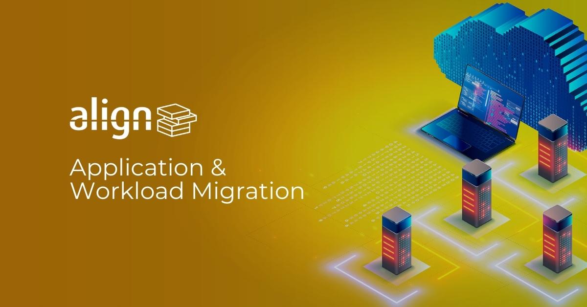 Align Application & Workload Migration